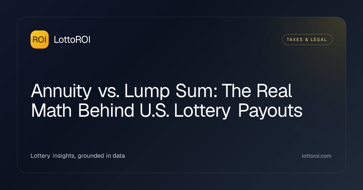 Annuity vs. Lump Sum: The Real Math Behind U.S. Lottery Payouts | LottoROI